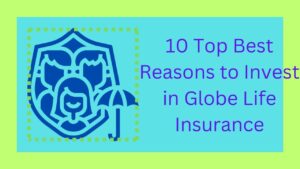 10 Top Best Reasons to Invest in Globe Life Insurance.Globe Life ...